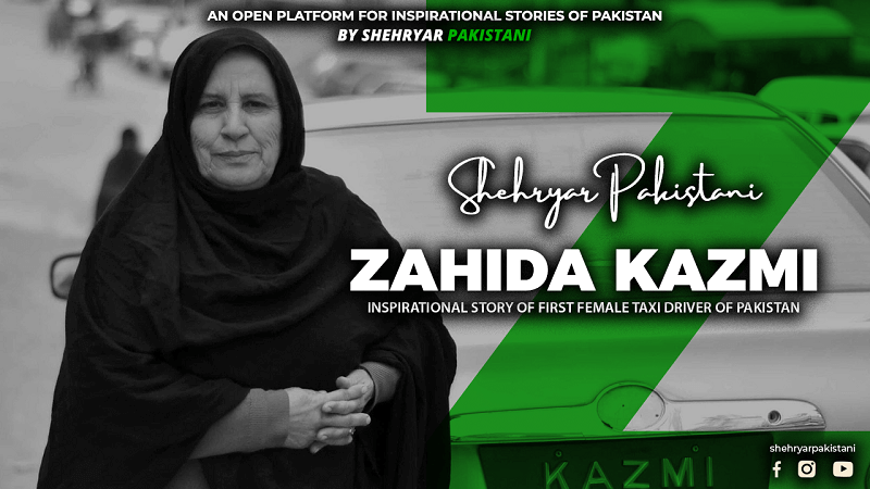 Zahida Kazmi - First Female Taxi Driver of Pakistan - Shehryar Pakistani